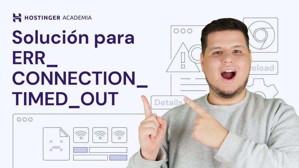 Solucionar "ERR_CONNECTION_TIMED_OUT" - Video Explicativo