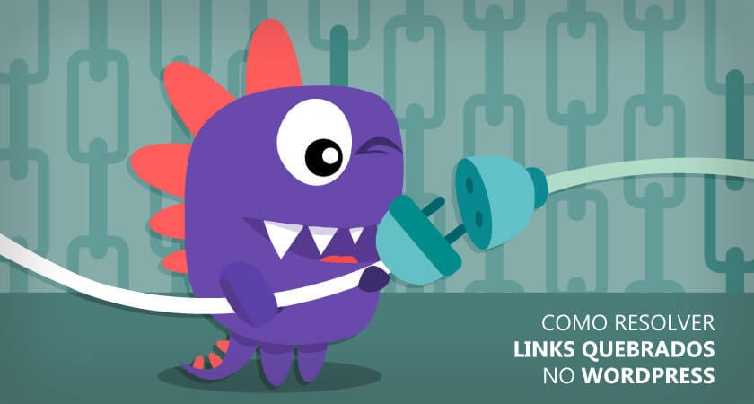 Como encontrar e corrigir links quebrados no WordPress: guia completo