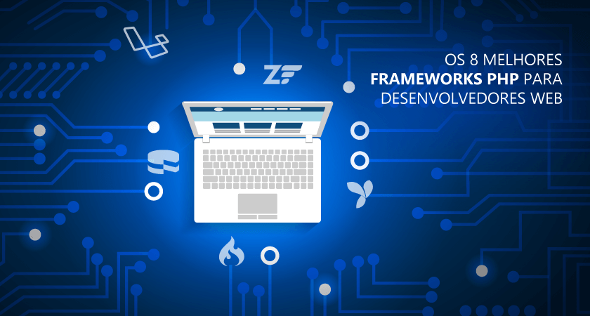 Os 8 Melhores Framework PHP para Desenvolvedores Web