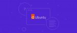 What Is Ubuntu: A Quick Overview + Key Features
