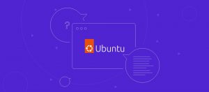 What Is Ubuntu: A Quick Overview + Key Features